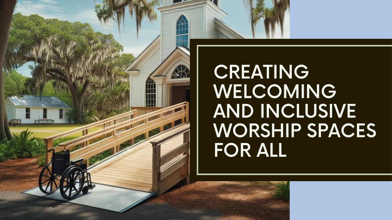 Enhancing Church Accessibility: Welcoming Everyone with...